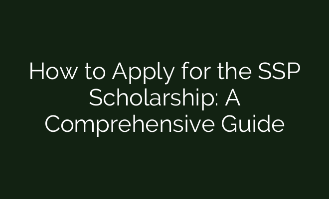 How to Apply for the SSP Scholarship: A Comprehensive Guide - British Visa