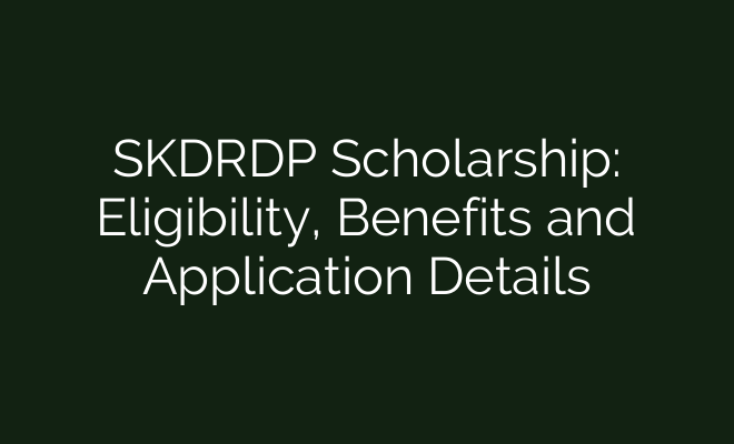 SKDRDP Scholarship: Eligibility, Benefits and Application Details ...