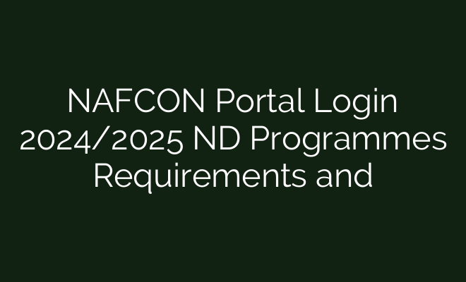 NAFCON Portal Login 2024/2025 ND Programmes Requirements and - British Visa