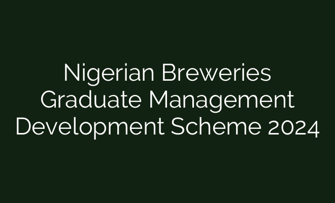 Nigerian Breweries Graduate Management Development Scheme 2024 ...