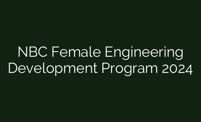 NBC Female Engineering Development Program 2024 - British Visa