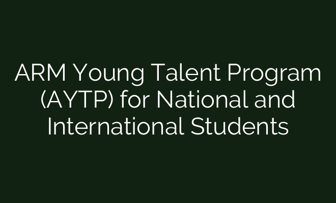 ARM Young Talent Program (AYTP) for National and International Students ...