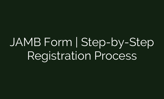JAMB Form | Step-by-Step Registration Process - British Visa