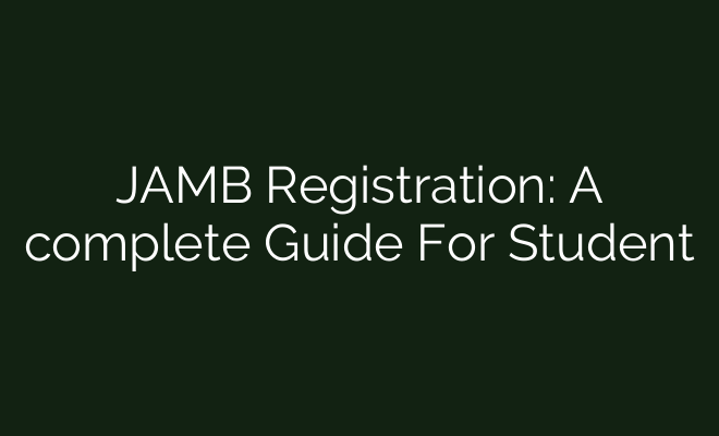 JAMB Registration: A complete Guide For Studens - British Visa