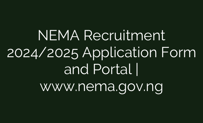 NEMA Recruitment 2024/2025 Application Form and Portal | www.nema.gov ...
