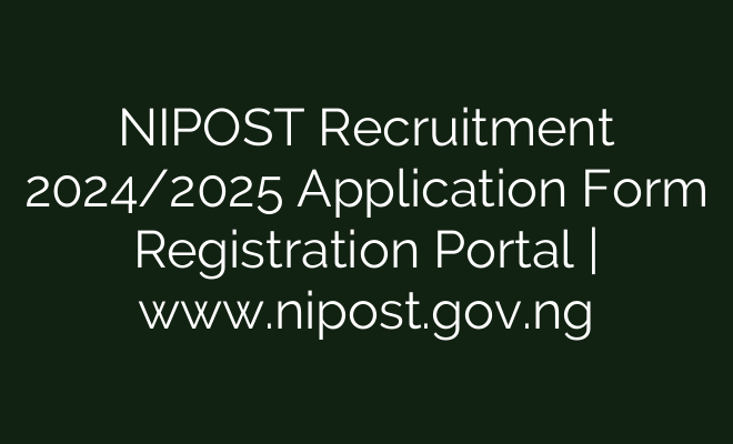 NIPOST Recruitment 2024/2025 Application Form Registration Portal | www.nipost.gov.ng - British Visa