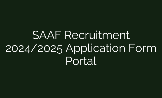 SAAF Recruitment 2025/2026 Application Form Portal - British Visa