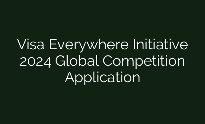 Visa Everywhere Initiative 2025 Global Competition Application ...