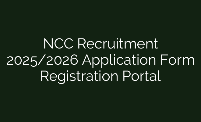 NCC Recruitment 2025/2026 Application Form Registration Portal ...