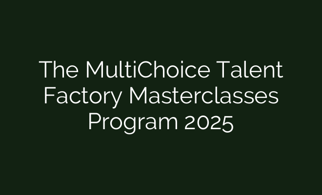 The MultiChoice Talent Factory Masterclasses Program 2025 - British Visa