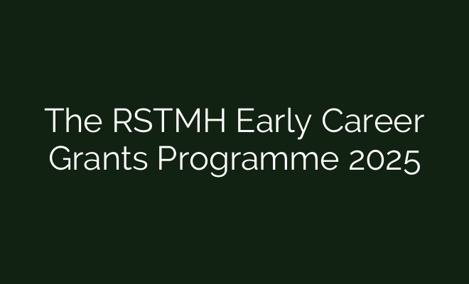 The RSTMH Early Career Grants Programme 2025 - British Visa
