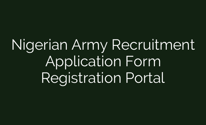 Nigerian Army Recruitment Application Form Registration Portal ...