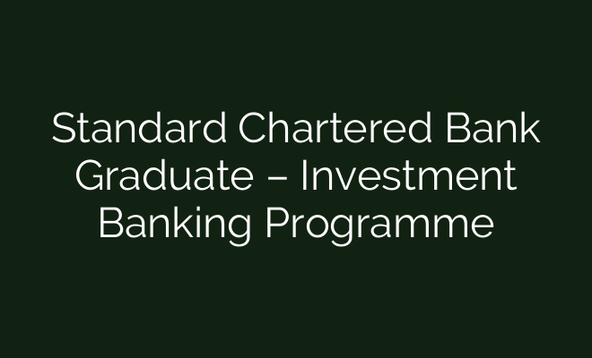 Standard Chartered Bank Graduate – Investment Banking Programme ...