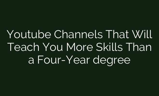 Youtube Channels That Will Teach You More Skills Than a Four-Year ...